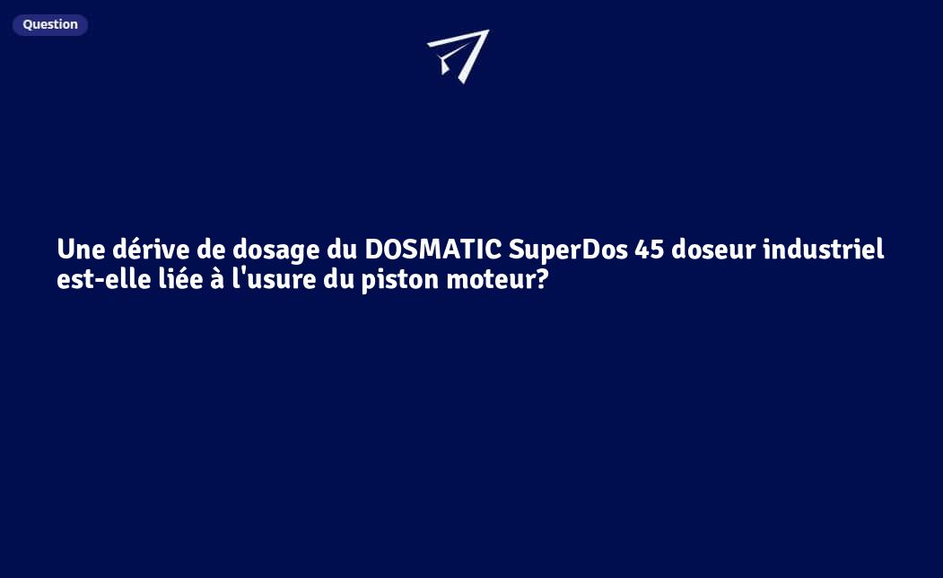 Comment garantir un dosage précis et constant avec le DOSMATIC SuperDos ...