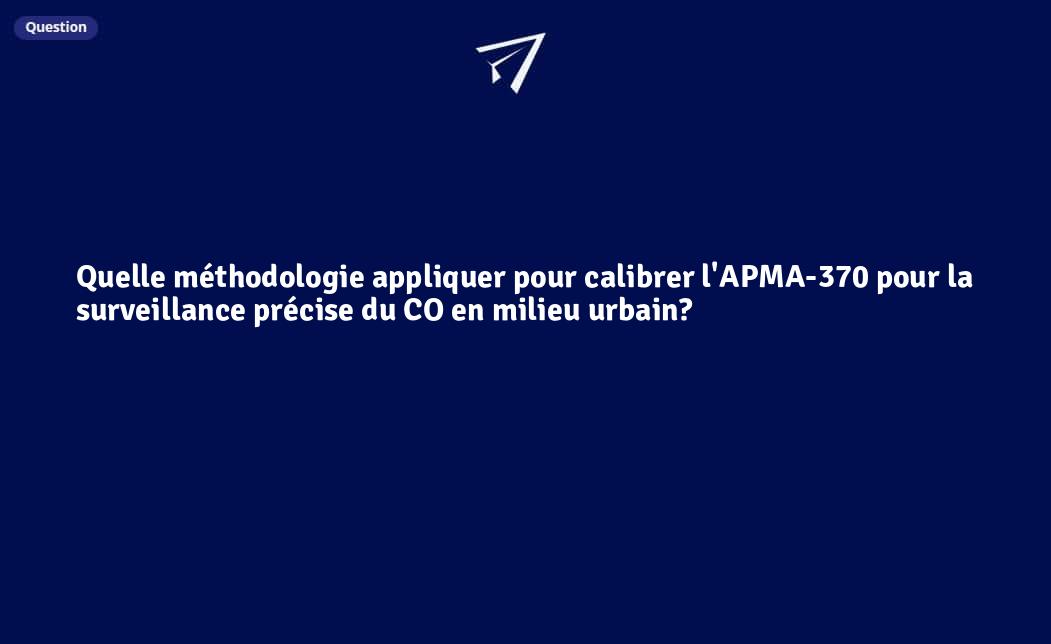 Quelle méthodologie appliquer pour calibrer l'APMA-370 pour la ...