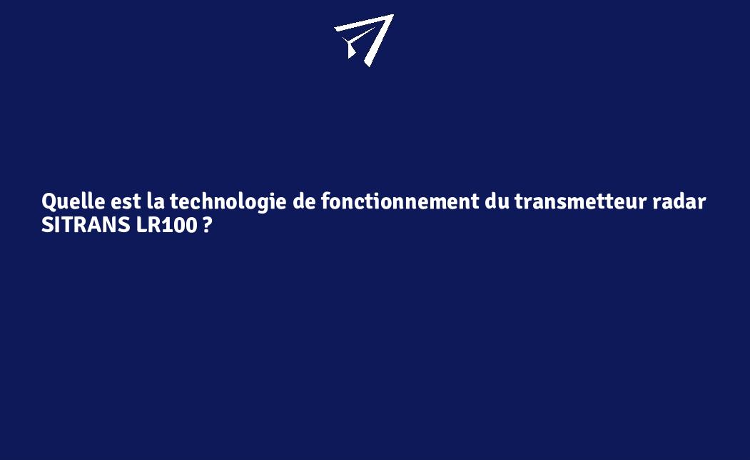 Quelle est la technologie de fonctionnement du transmetteur radar ...