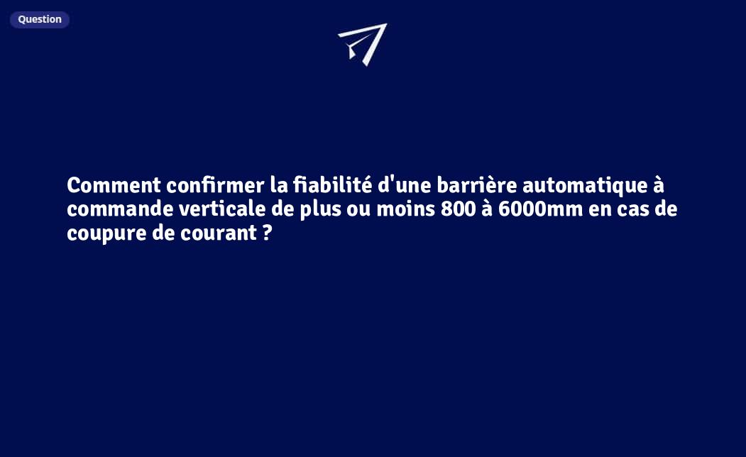Comment confirmer la fiabilité d'une barrière automatique à commande ...