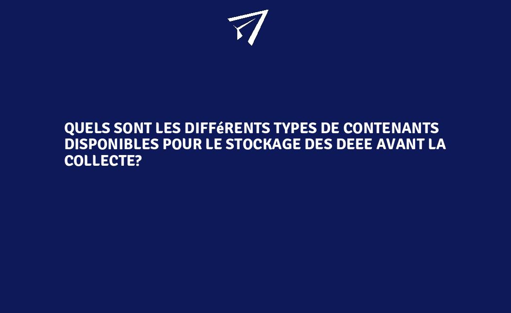Quels sont les différents types de contenants disponibles pour le ...