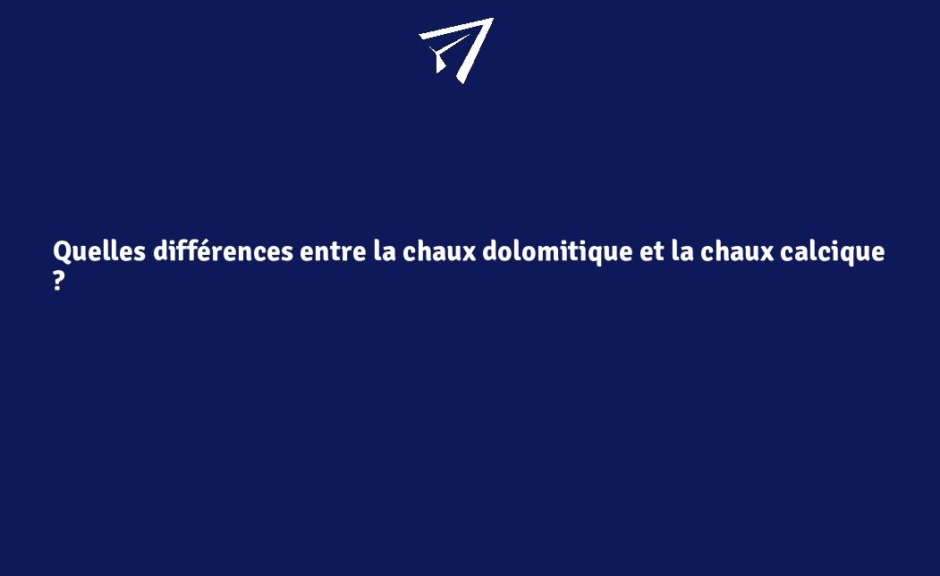 Quelles différences entre la chaux dolomitique et la chaux calcique ...