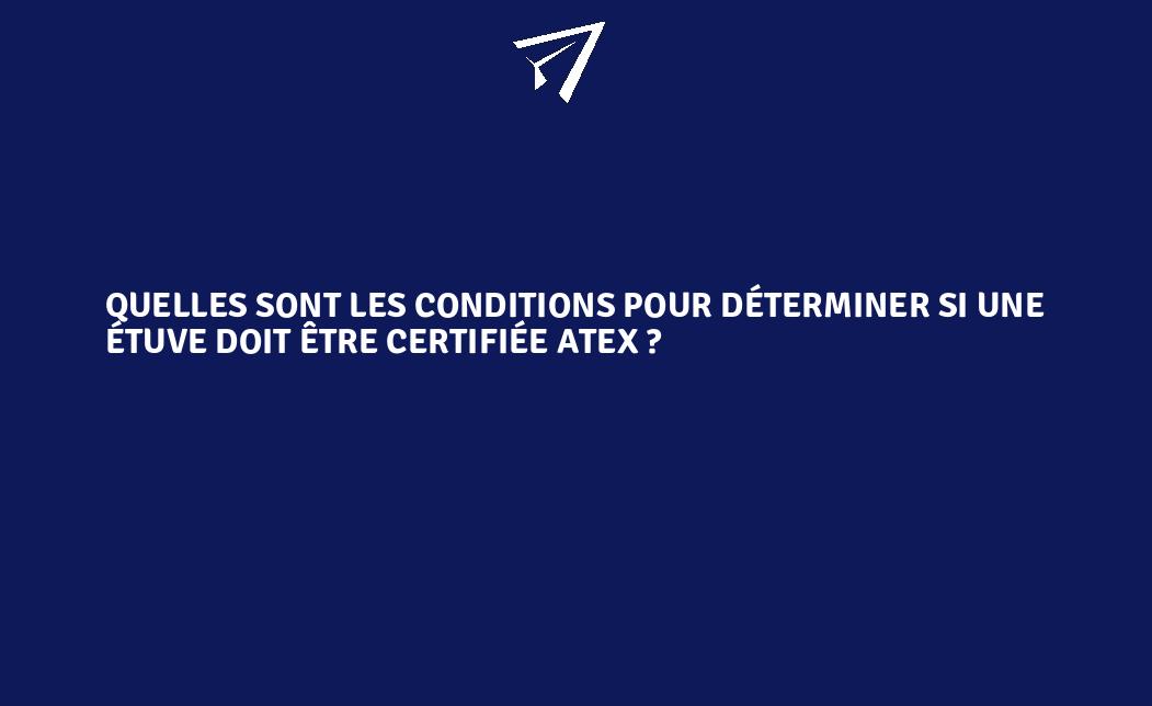 Quelles sont les conditions pour déterminer si une étuve doit être ...