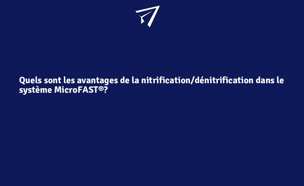 Quels sont les avantages de la nitrification/dénitrification dans le ...