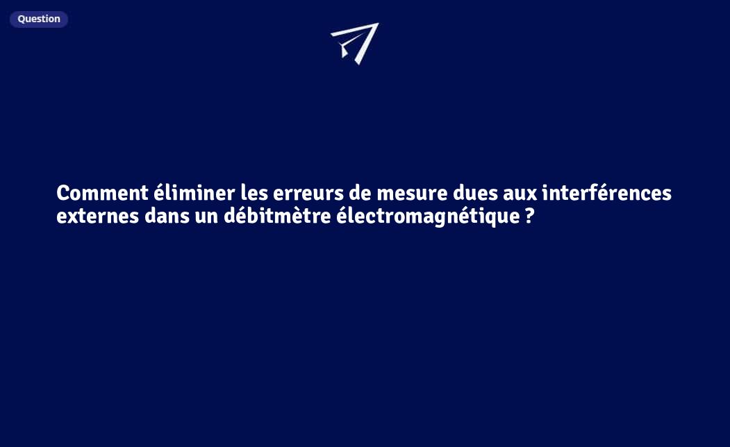 Comment éliminer les erreurs de mesure dues aux interférences externes ...