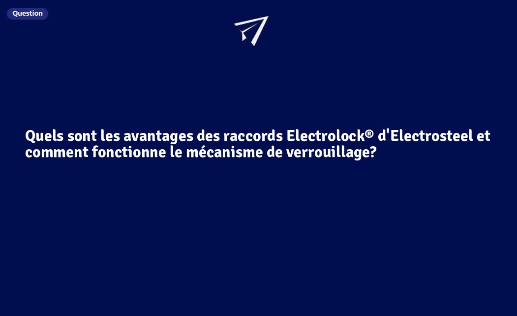 Quels sont les avantages des raccords Electrolock® d'Electrosteel et ...