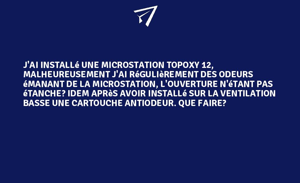 J'ai installé une microstation topoxy 12, malheureusement j'ai ...