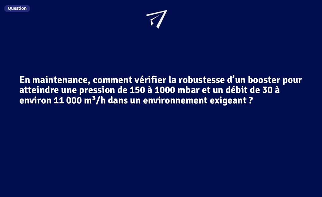En maintenance, comment vérifier la robustesse d’un booster pour ...