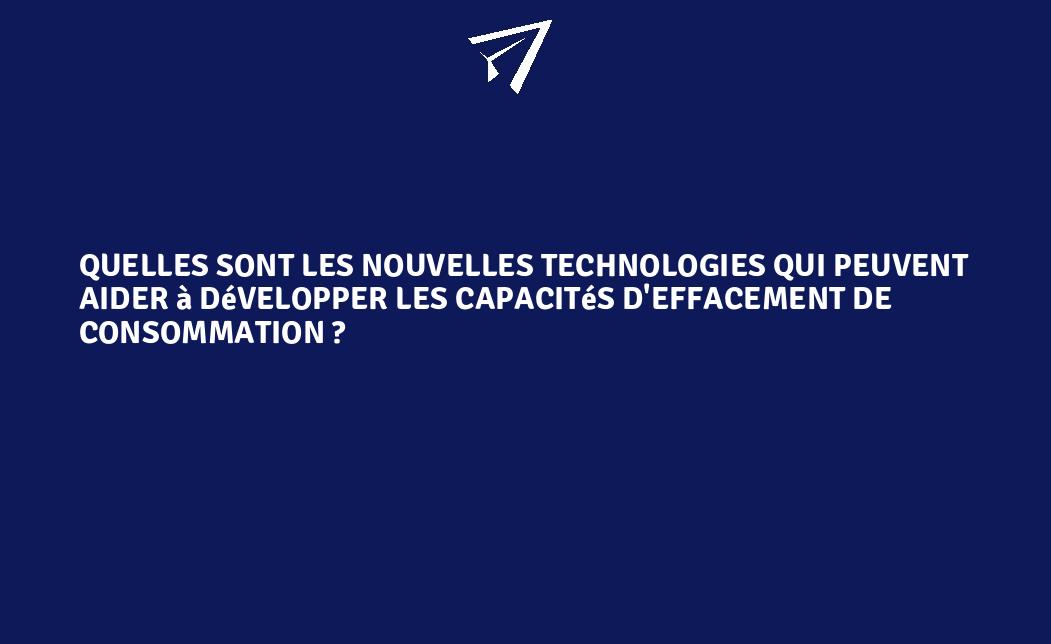 Quelles sont les nouvelles technologies qui peuvent aider à développer ...