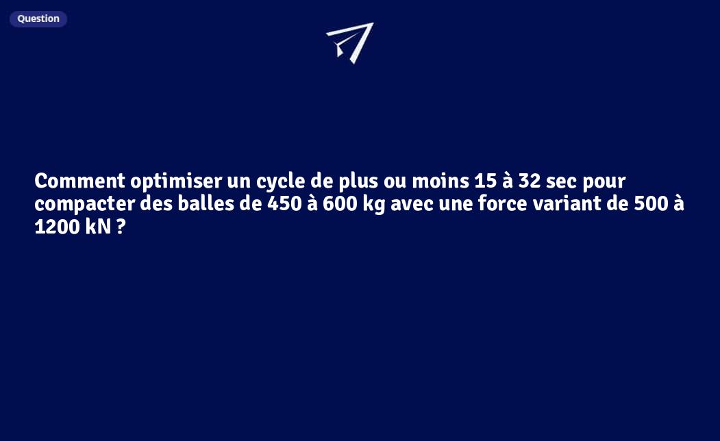 Comment optimiser un cycle de plus ou moins 15 à 32 sec pour compacter ...