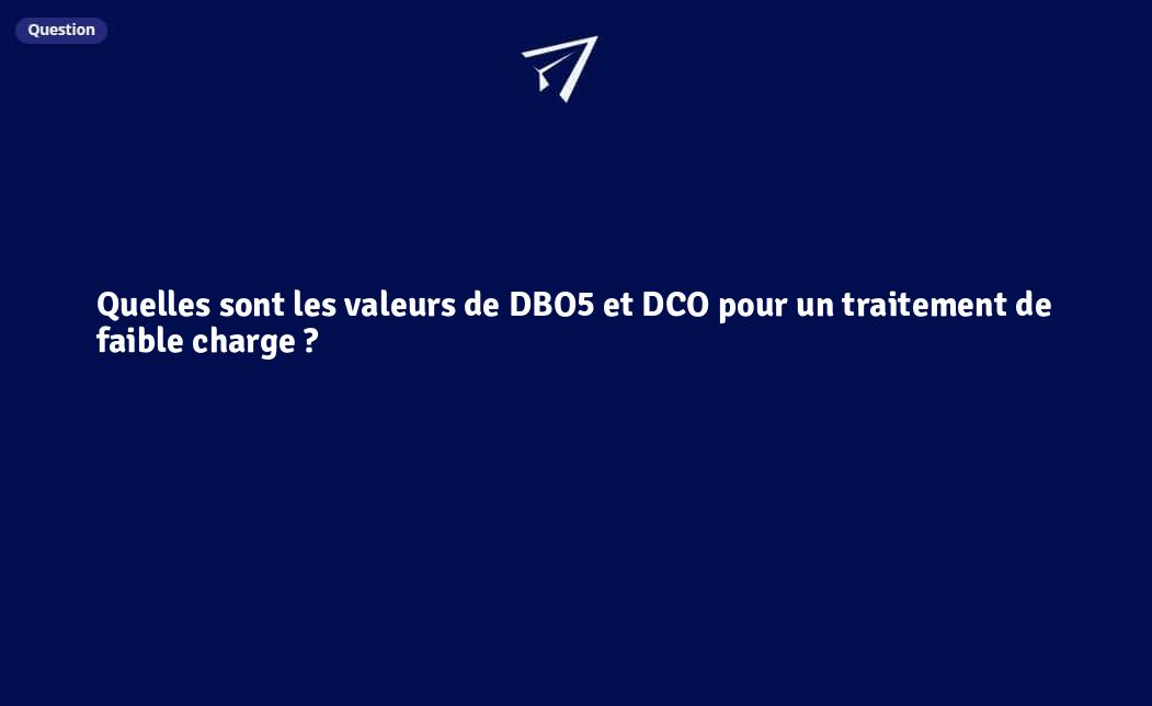 Quelles sont les valeurs de DBO5 et DCO pour un traitement de faible ...