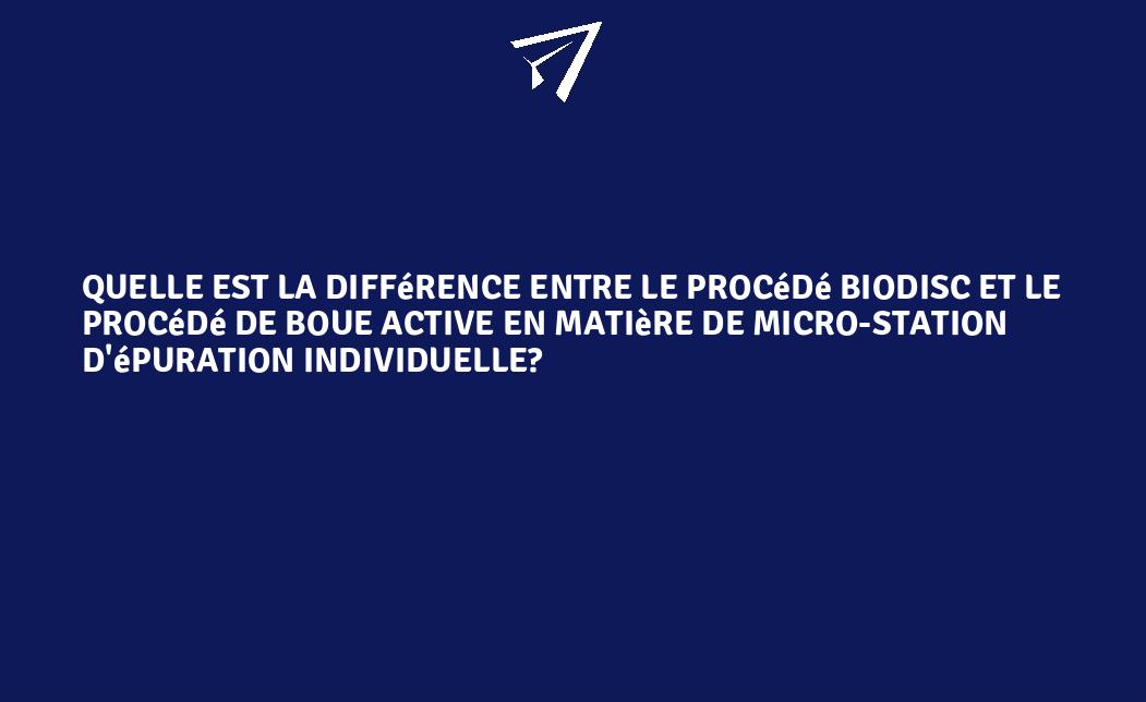 Quelle est la différence entre le procédé BioDisc et le procédé de boue ...