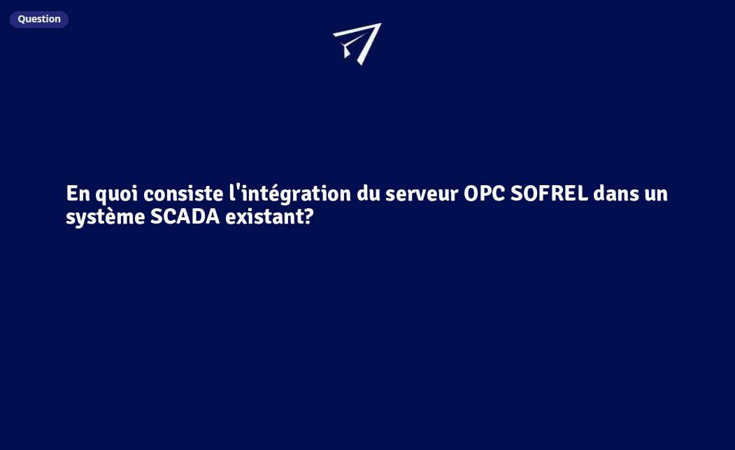En quoi consiste l'intégration du serveur OPC SOFREL dans un système ...