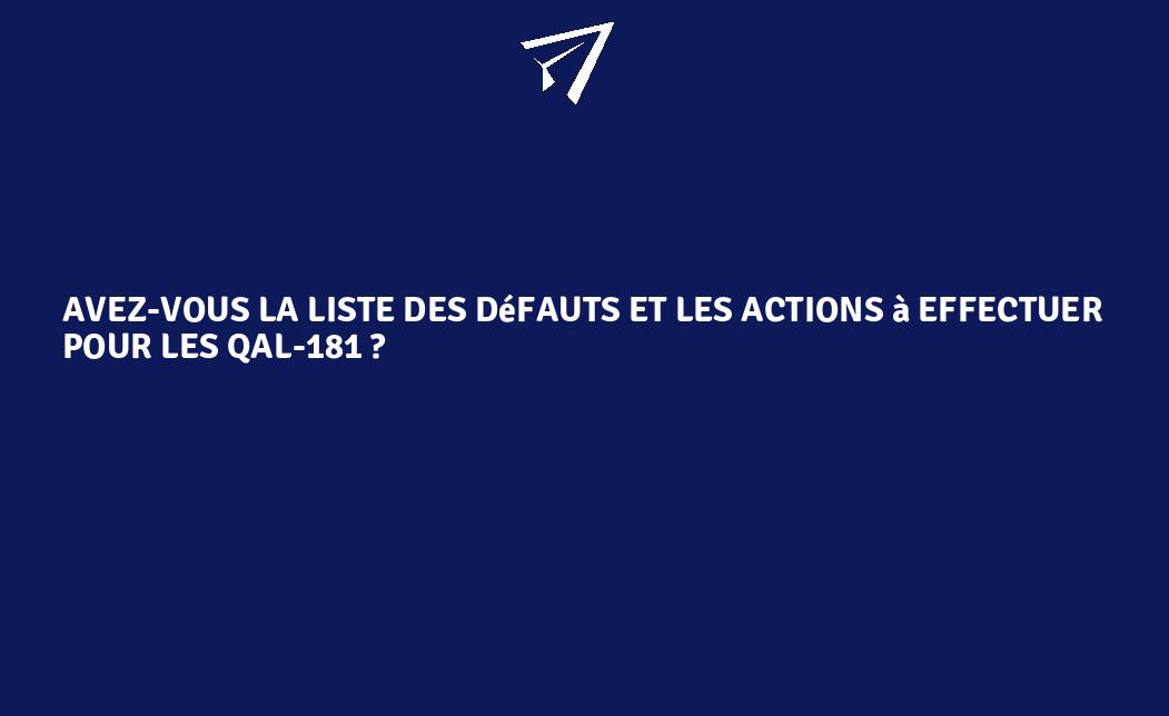 Avez-vous la liste des défauts et les actions à effectuer pour les QAL ...