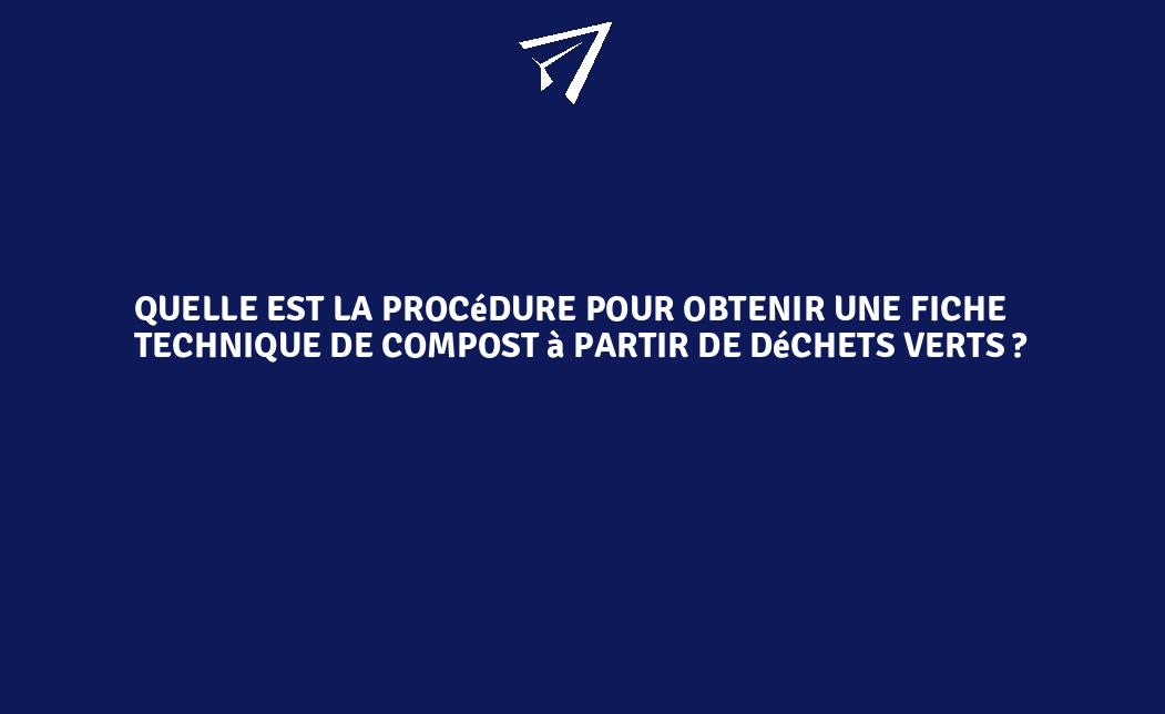 Quelle est la procédure pour obtenir une fiche technique de compost à ...