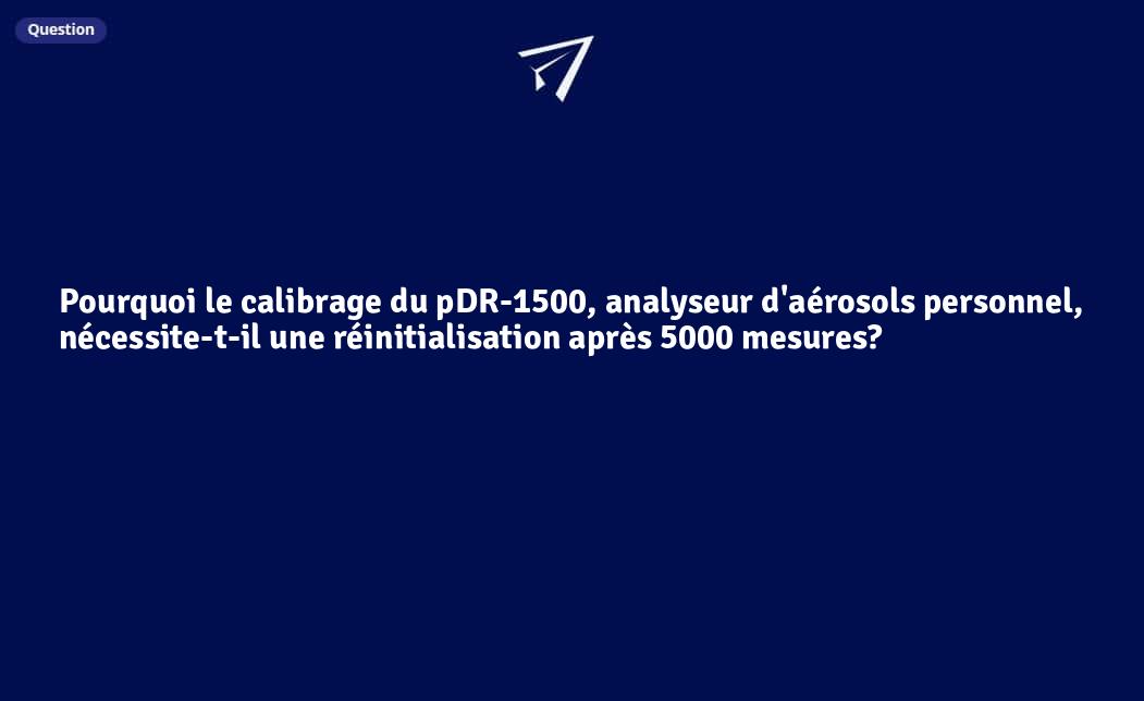 Pourquoi le calibrage du pDR-1500, analyseur d'aérosols personnel ...
