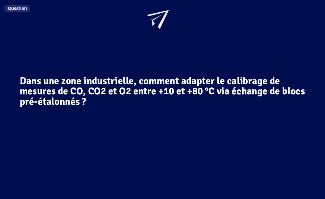Dans une zone industrielle, comment adapter le calibrage de mesures de ...