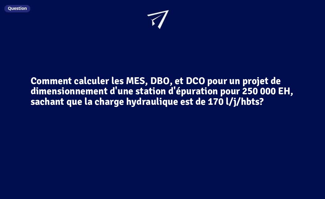Comment calculer les MES, DBO, et DCO pour un projet de dimensionnement ...
