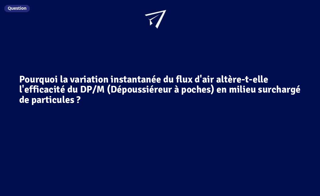 Pourquoi la variation instantanée du flux d'air altère-t-elle l ...