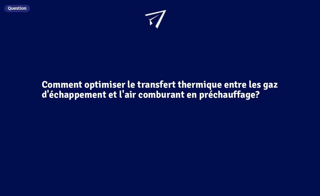 Comment optimiser le transfert thermique entre les gaz d'échappement et ...