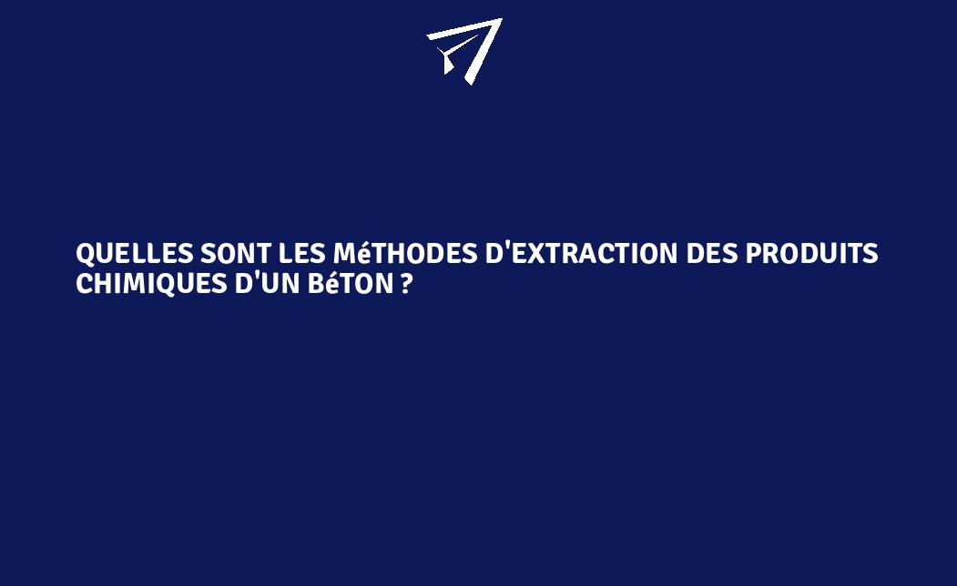 Quelles sont les méthodes d'extraction des produits chimiques d'un ...