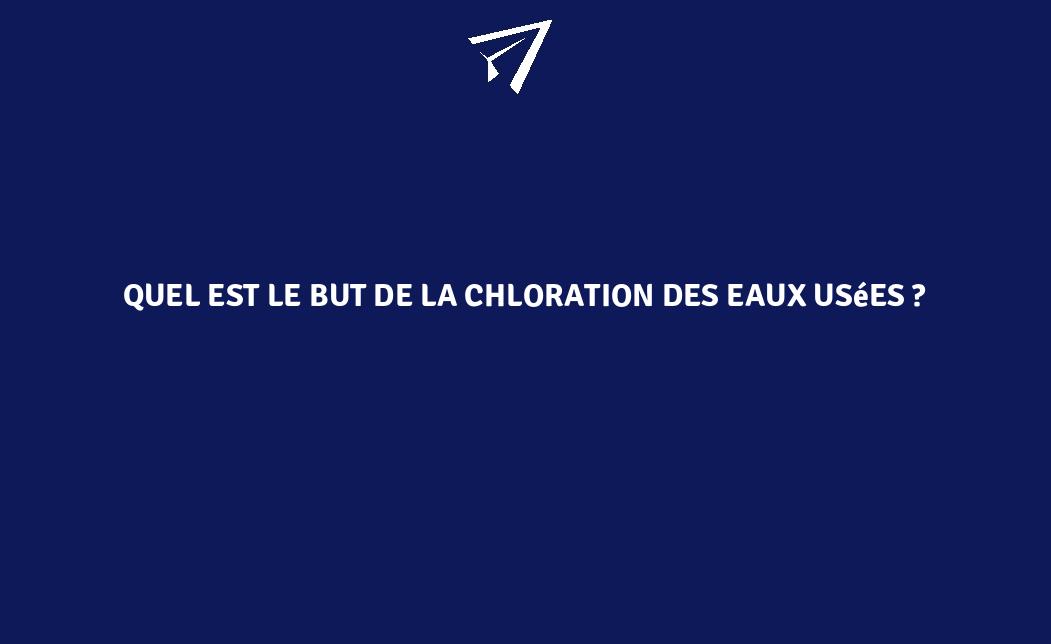 Quel est le but de la chloration des eaux usées ? - FranceEnvironnement