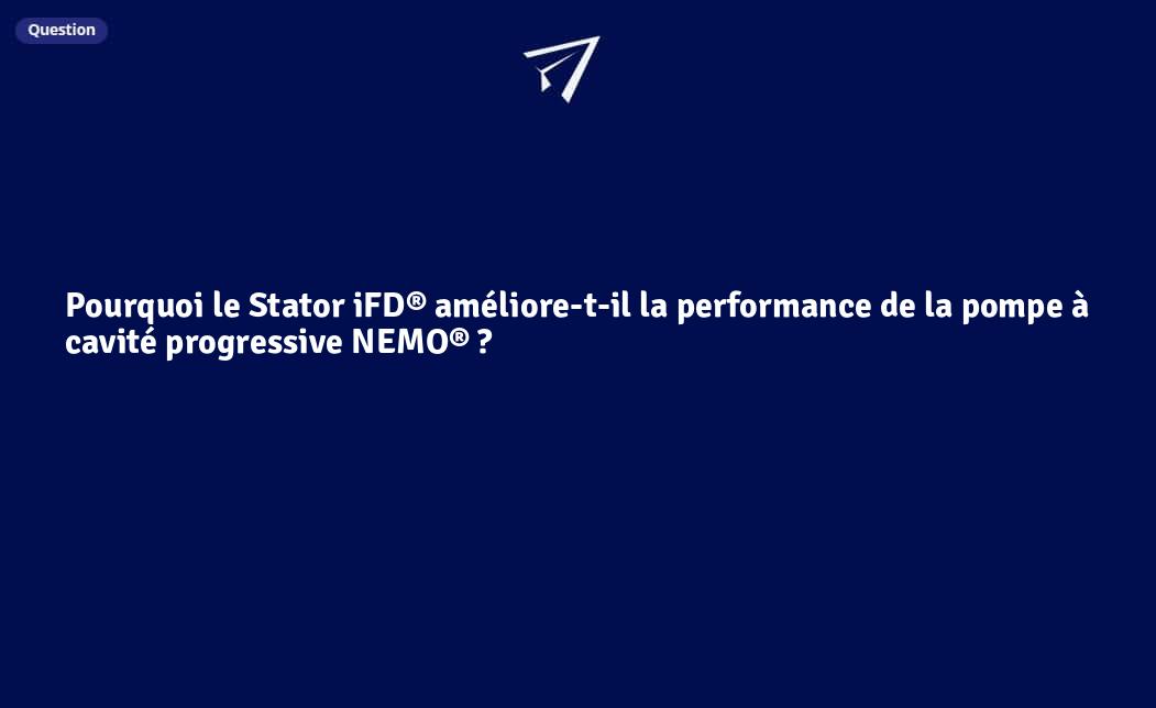 Pourquoi le Stator iFD® améliore-t-il la performance de la pompe à ...