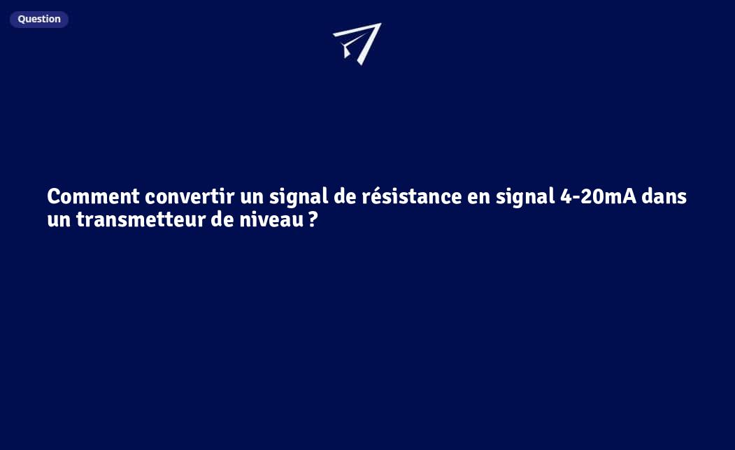 Comment convertir un signal de résistance en signal 4-20mA dans un ...